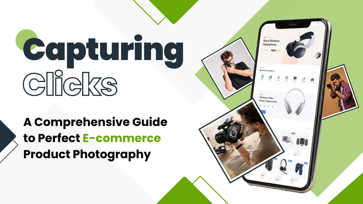 Capturing Clicks: A Comprehensive Guide to Perfect E-commerce Product ...