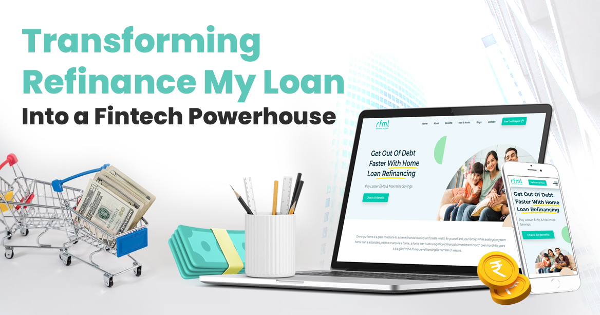 Transforming Refinance My Loan into a Fintech Powerhouse | Refresh Ideas