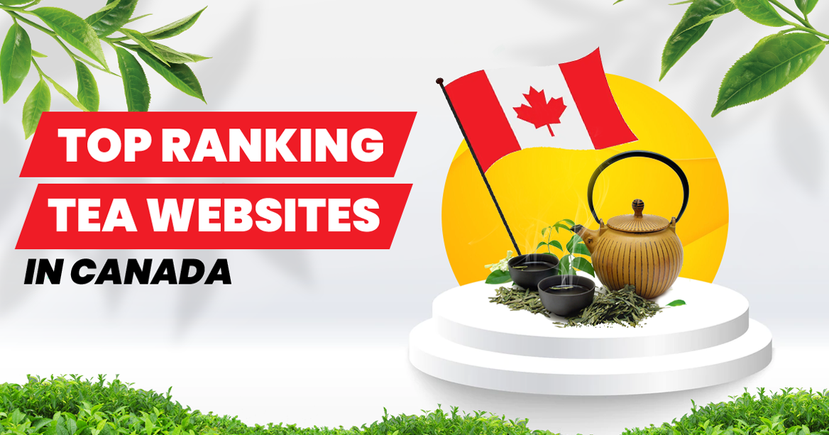 Top Tea Brands Websites In Canada | Refresh Ideas