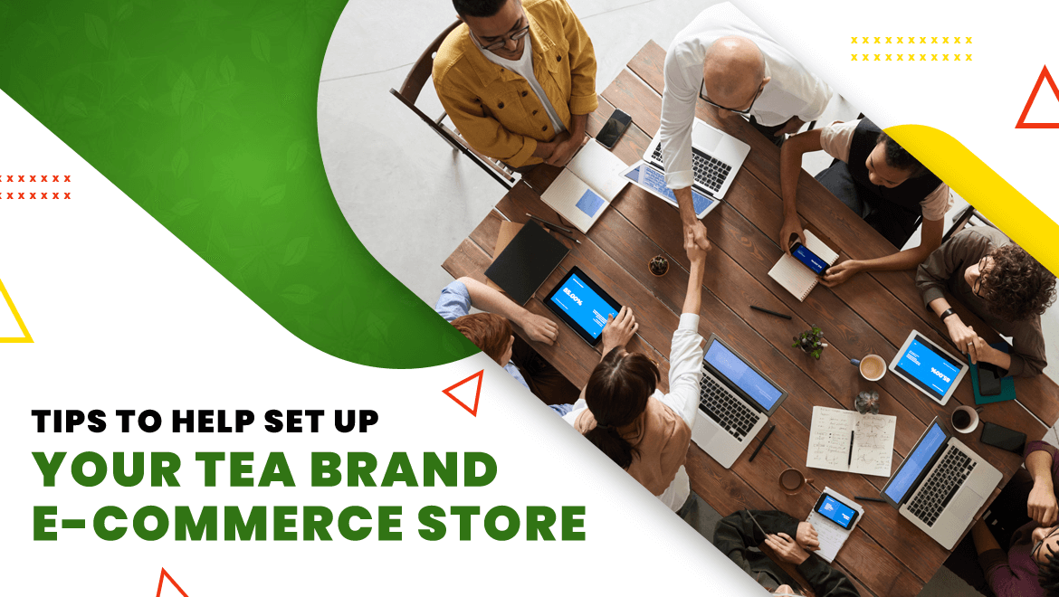 Tips to Help Set Up Your Tea Brand eCommerce Store | Refresh Ideas