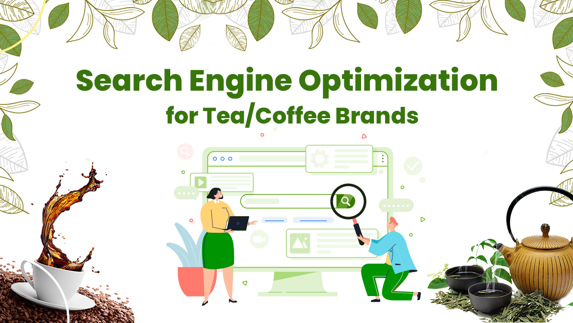 Search Engine Optimization (SEO) for Tea/Coffee Brands | Refresh Ideas